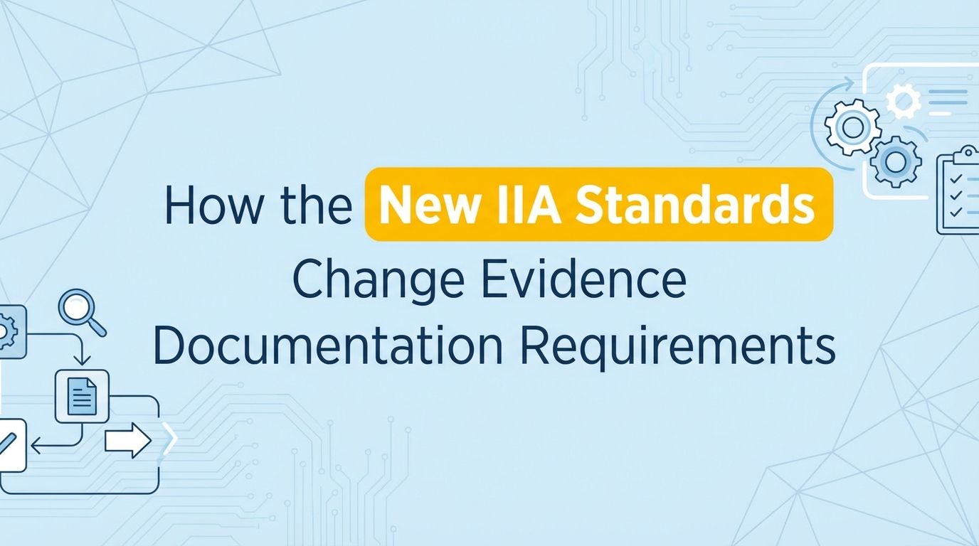 How the New IIA Standards Change Evidence Documentation Requirements ...