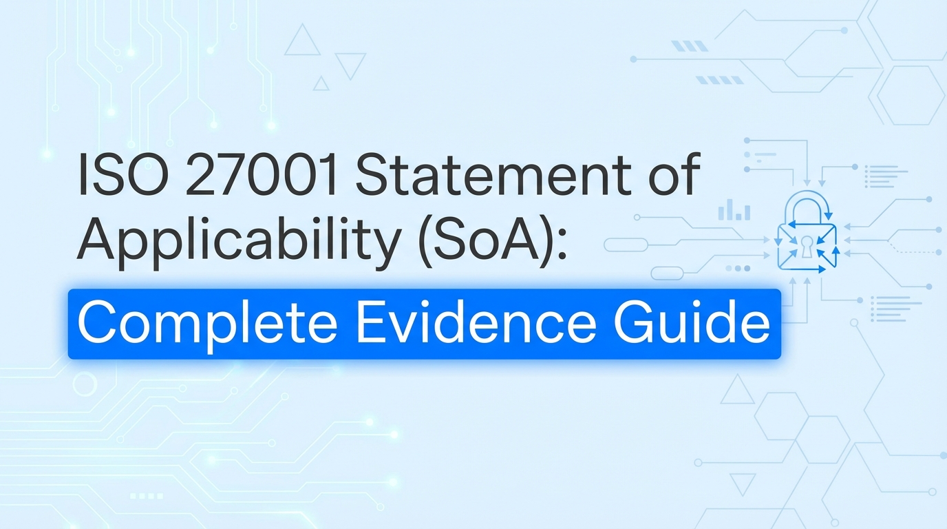 ISO 27001 Statement of Applicability (SoA): Complete Evidence Guide ...