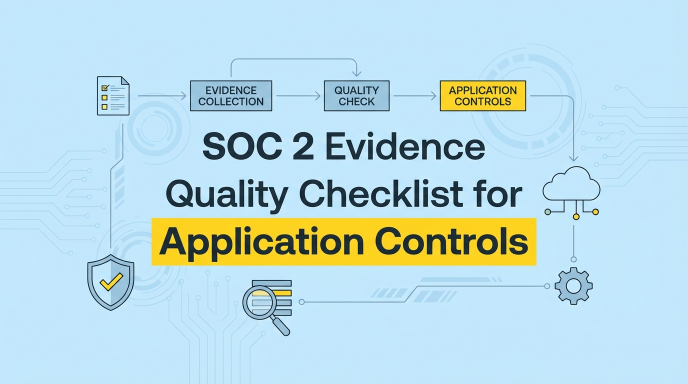 What Makes SOC 2 Evidence Acceptable to Auditors? Quality Checklist ...